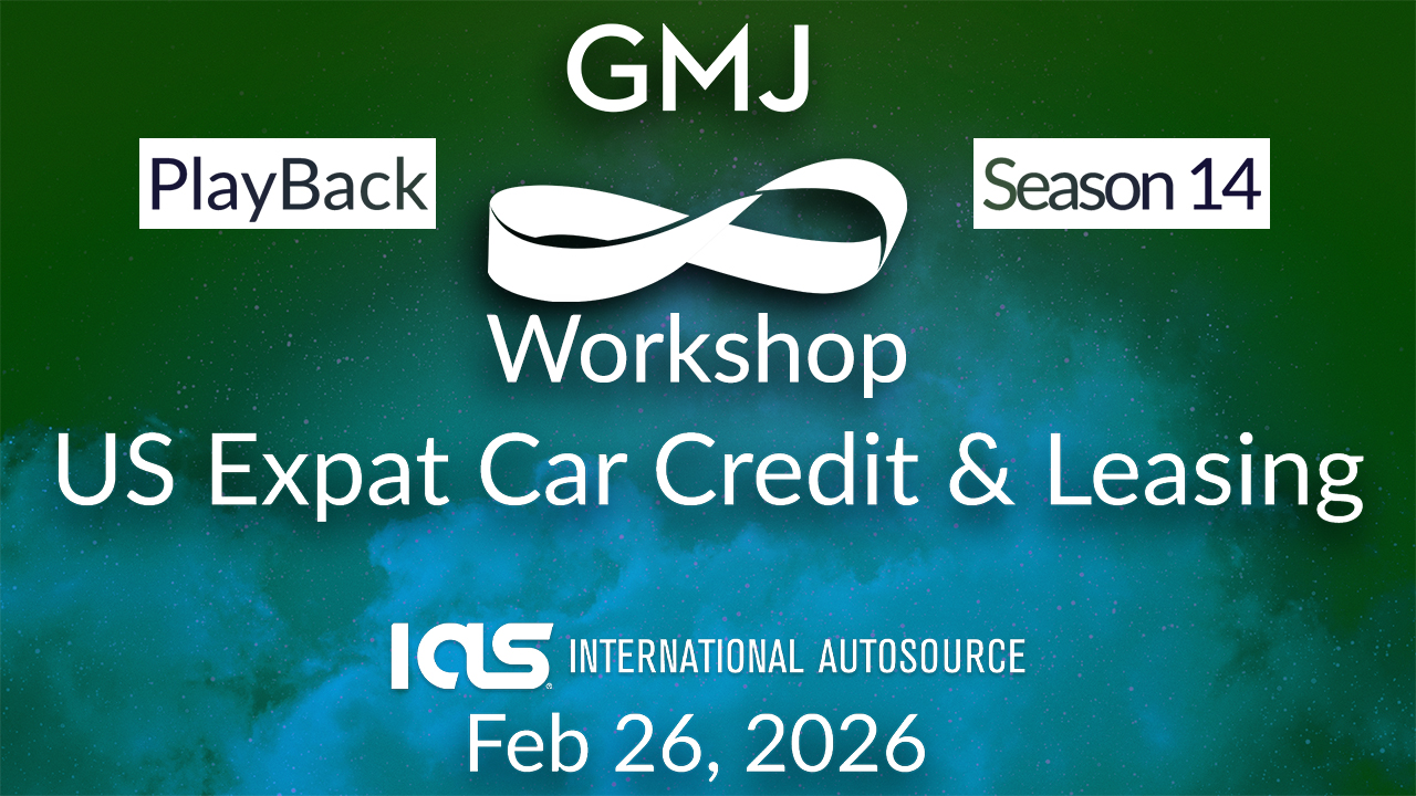 US Expat Car Credit and Leasing GMJ Workshop Playback S14 - Video